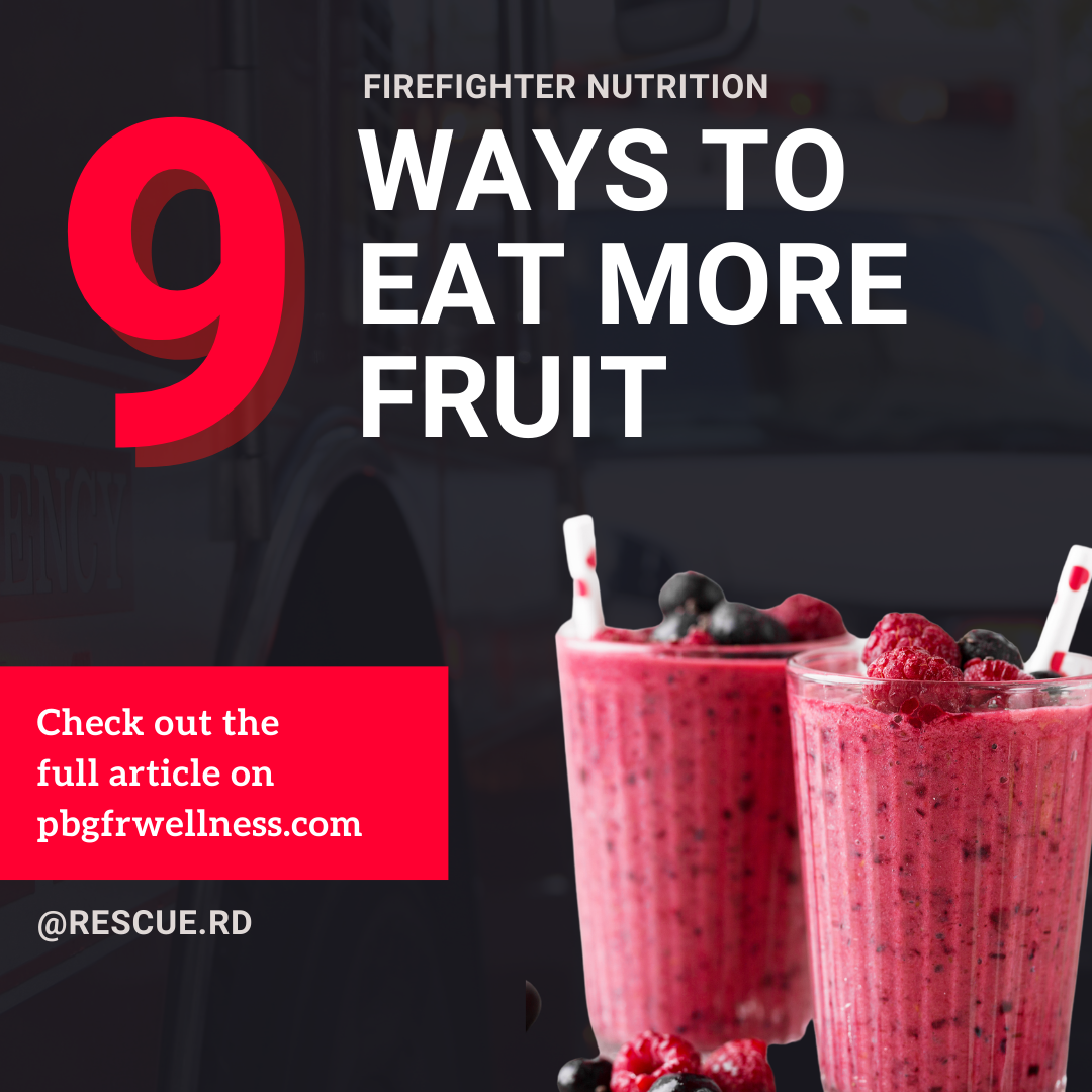 9 Ways to Eat More Fruit - PBG Fire Rescue