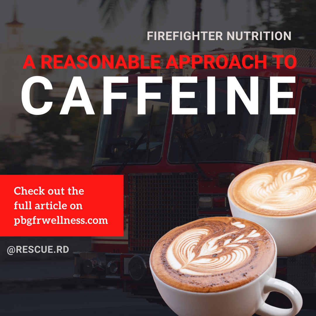 A Reasonable Approach to Caffeine - PBG Fire Rescue